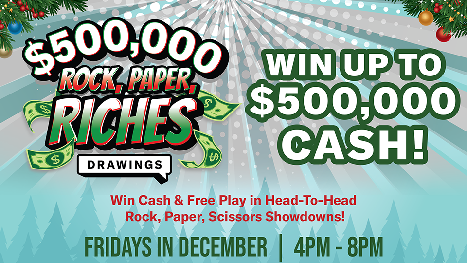 Rock, Paper, Riches Drawings | Win up to $500,000 at EQC Tacoma